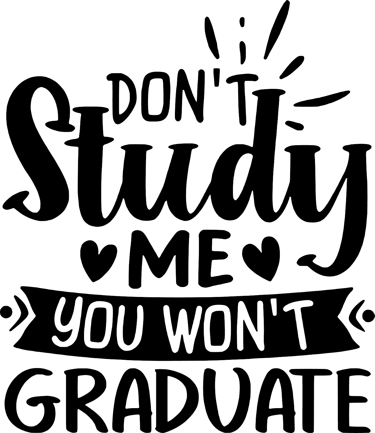 Dont Study Me | PNG | Digital File | Digital Download | Obsessed With ...